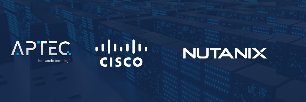 Moderniza tu infraestructura IT con APTEC, Cisco y Nutanix: HCI como ...